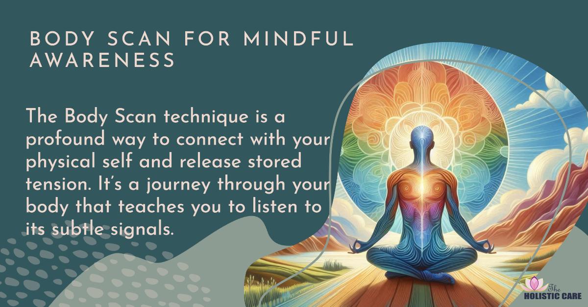 Body Scan for Mindful Awareness - Tuning Into Your Body | The Holistic Care